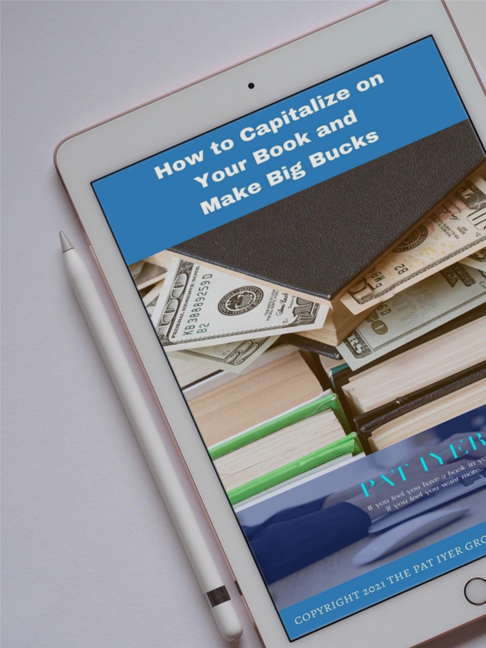 Get How to Capitalize on Your Book and Make Big Bucks FREE - Pat Iyer